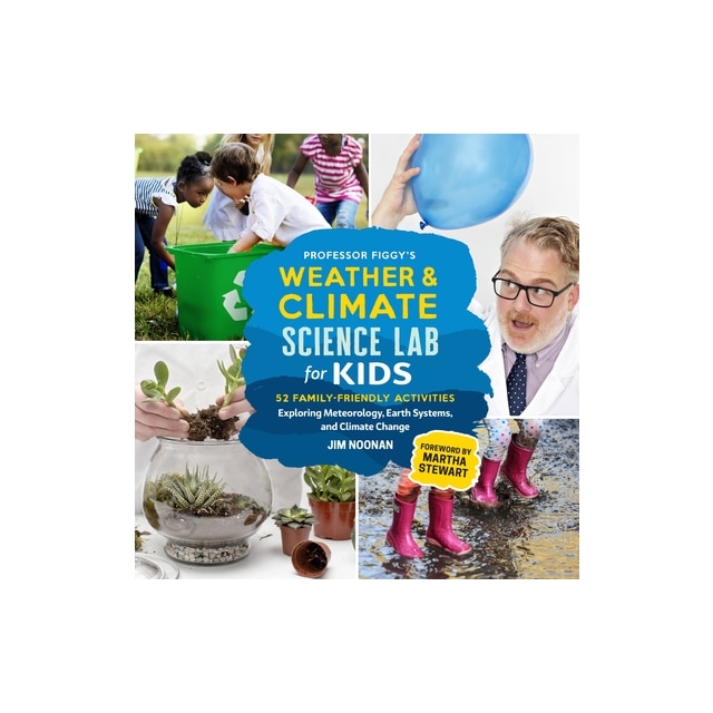 Weather and Climate Science Lab for Kids 52 Family-Friendly Activities ...