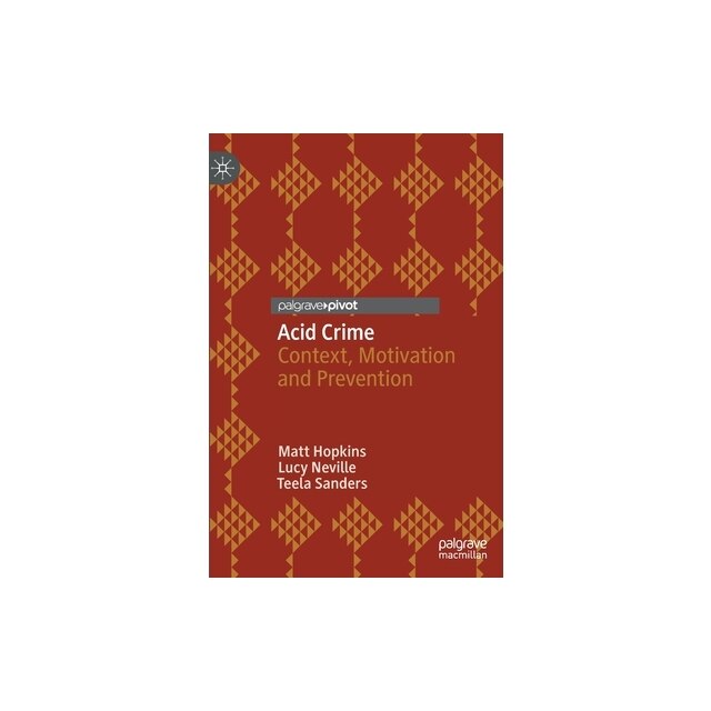 Acid Crime Context, Motivation and Prevention, Matt Hopkins - eMAG.ro
