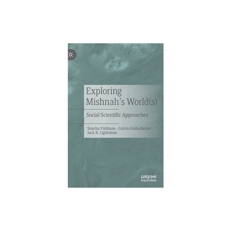 Exploring Mishnah's World(s) Social Scientific Approaches, Simcha ...