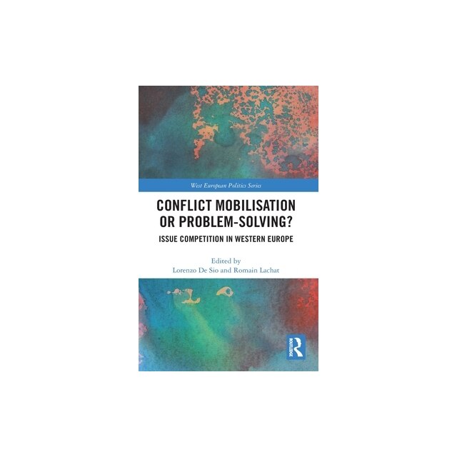 Conflict Mobilisation or Problem-Solving? Issue Competition in Western ...