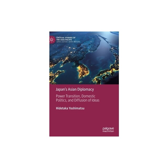 Japan's Asian Diplomacy Power Transition, Domestic Politics, and ...