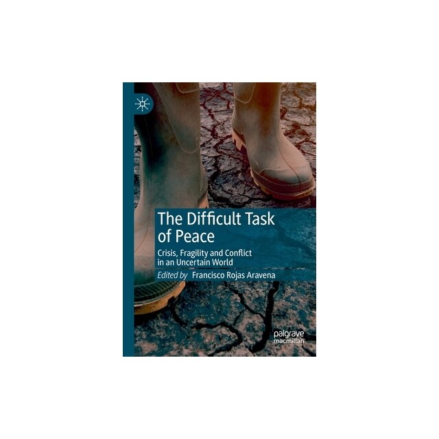 The Difficult Task of Peace Crisis, Fragility and Conflict in an ...