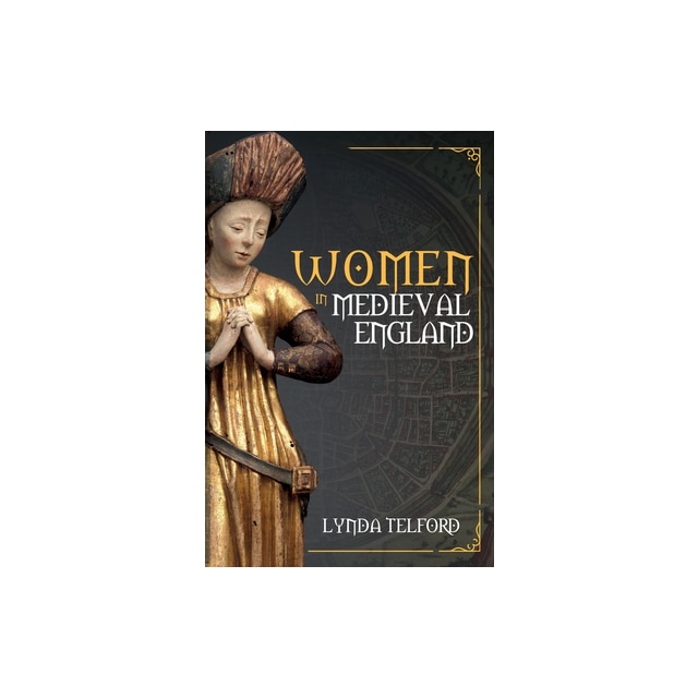Women in Medieval England, Lynda Telford - eMAG.ro