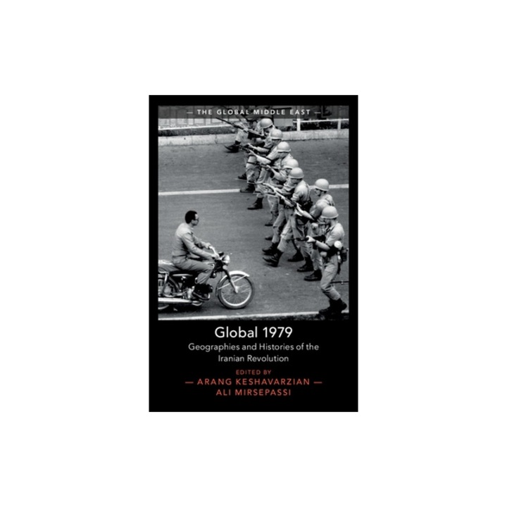 Global 1979 Geographies and Histories of the Iranian Revolution, Arang ...