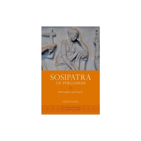Sosipatra of Pergamum Philosopher and Oracle, Heidi Marx - eMAG.ro
