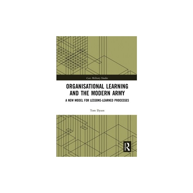 Organisational Learning and the Modern Army A New Model for Lessons ...