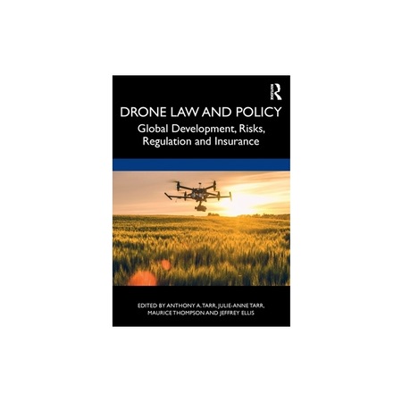 Drone Law and Policy Global Development, Risks, Regulation and ...