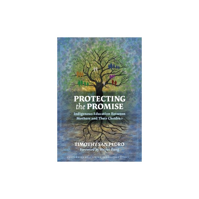 Protecting the Promise Indigenous Education Between Mothers and Their ...