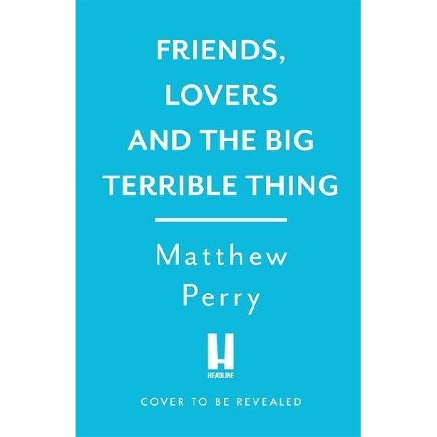 Friends, Lovers and the Big Terrible Thing - Matthew Perry - eMAG.bg