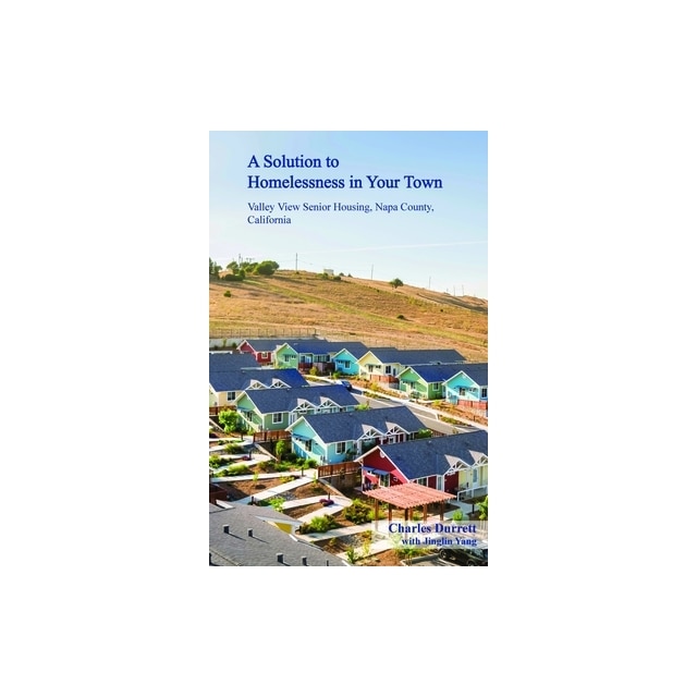 A Solution to Homelessness Valley View Senior Housing, Napa County ...