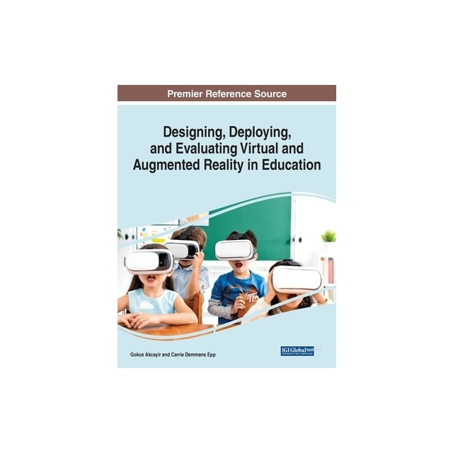 Designing, Deploying, and Evaluating Virtual and Augmented Reality in ...