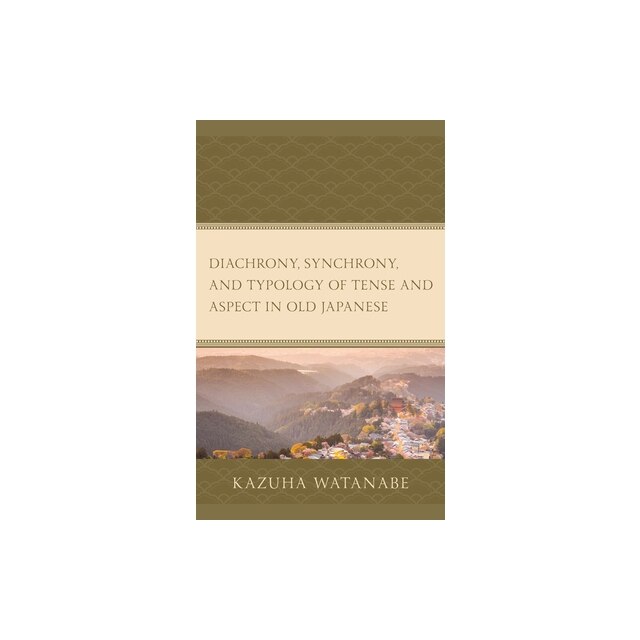 Diachrony, Synchrony, and Typology of Tense and Aspect in Old Japanese ...