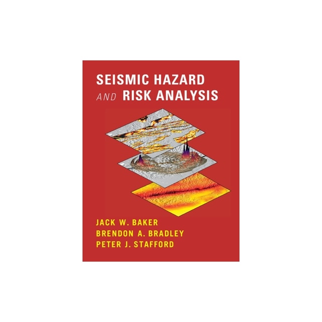 Probabilistic Seismic Hazard and Risk Analysis, Jack Baker - eMAG.ro