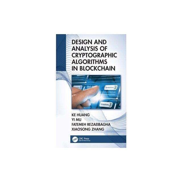 Design and Analysis of Cryptographic Algorithms in Blockchain, Ke Huang ...
