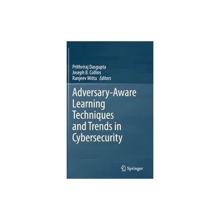Adversary-Aware Learning Techniques and Trends in Cybersecurity ...
