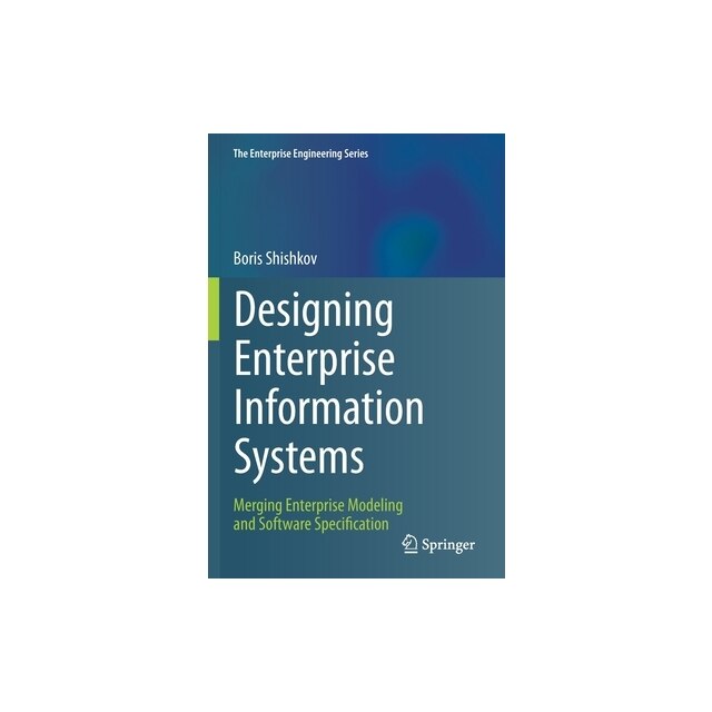 Designing Enterprise Information Systems Merging Enterprise Modeling and Software Specification ...