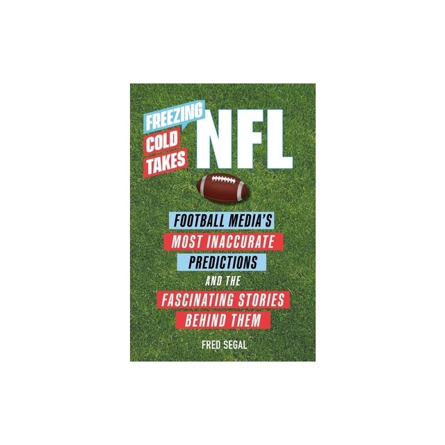 Freezing Cold Takes NFL Football Media's Most Inaccurate Predictions ...