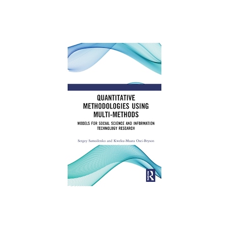 Quantitative Methodologies Using Multi-Methods Models for Social Science and Information ...