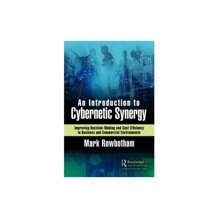 An Introduction to Cybernetic Synergy Improving Decision-Making and ...