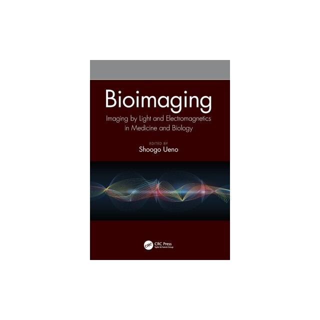 Bioimaging Imaging by Light and Electromagnetics in Medicine and ...