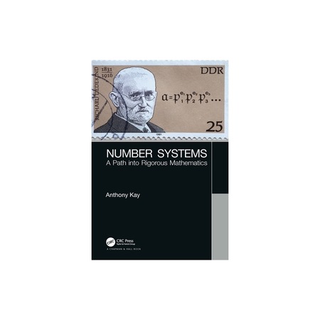 Number Systems A Path Into Rigorous Mathematics, Anthony Kay - eMAG.ro