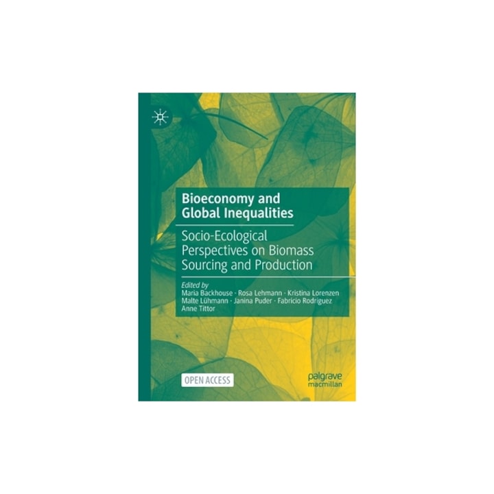 Bioeconomy and Global Inequalities Socio-Ecological Perspectives on ... Bioeconomy and Global Inequalities Socio-Ecological Perspectives on ...