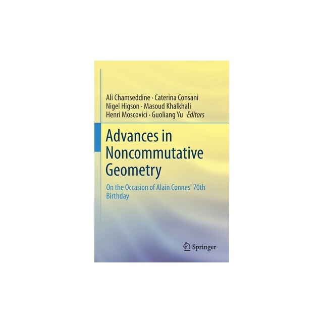 Advances in Noncommutative Geometry On the Occasion of Alain Connes ...
