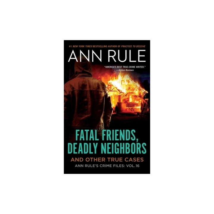 Fatal Friends, Deadly Neighbors, Ann Rule - eMAG.ro