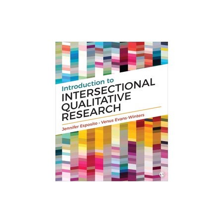 Introduction to Intersectional Qualitative Research, Jennifer Esposito ...