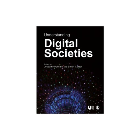 Understanding Digital Societies, Jessamy Perriam - eMAG.ro