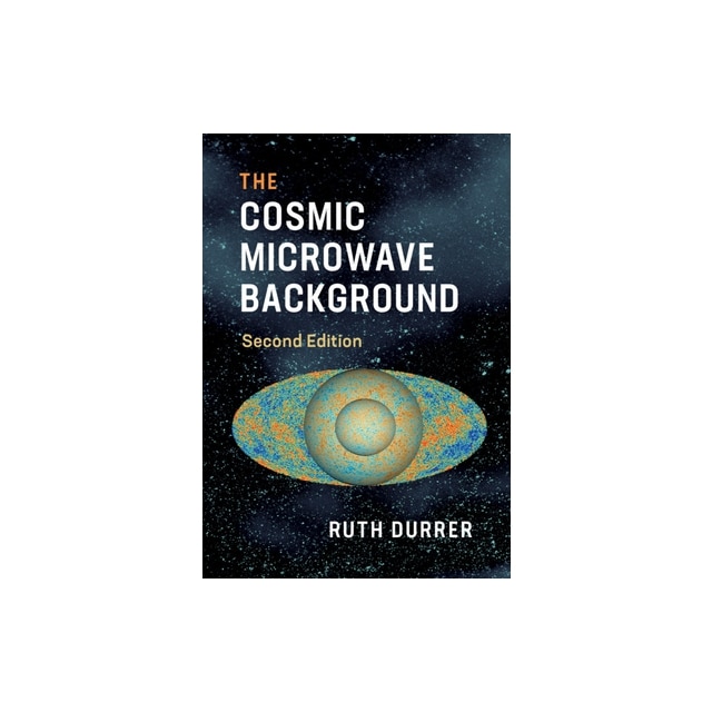 The Cosmic Microwave Background, Ruth Durrer - eMAG.ro
