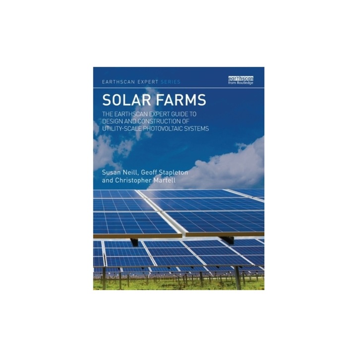 Solar Farms The Earthscan Expert Guide to Design and Construction of ...