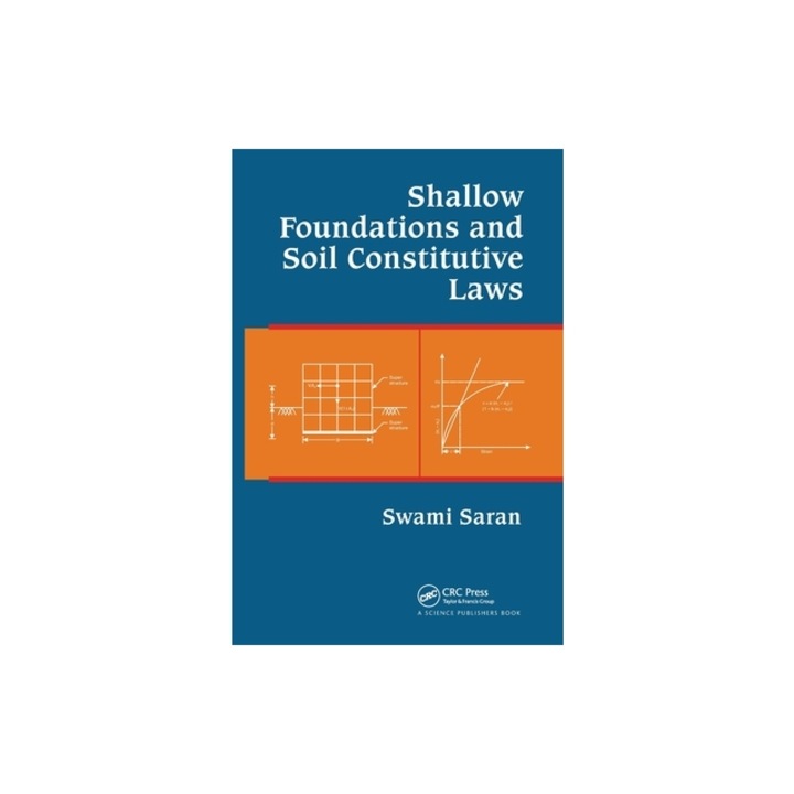 Shallow Foundations and Soil Constitutive Laws, Swami Saran - eMAG.ro
