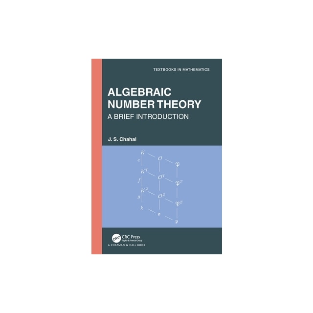 Algebraic Number Theory A Brief Introduction, J. S. Chahal - eMAG.ro
