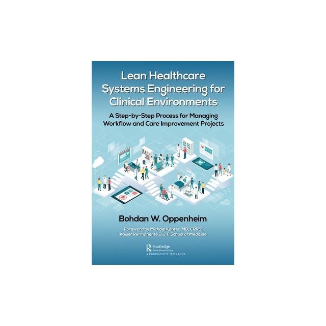 Lean Healthcare Systems Engineering for Clinical Environments A Step-By ...