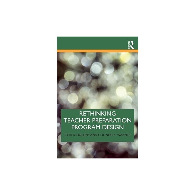 Rethinking Teacher Preparation Program Design, Etta R. Hollins - eMAG.ro