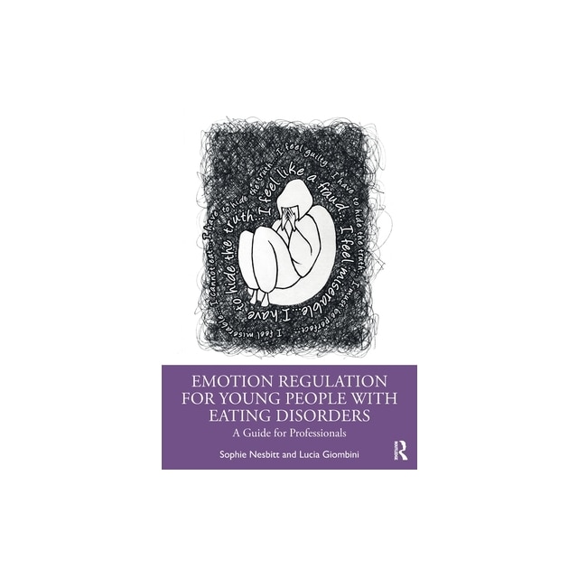 Emotion Regulation for Young People with Eating Disorders A Guide for ...