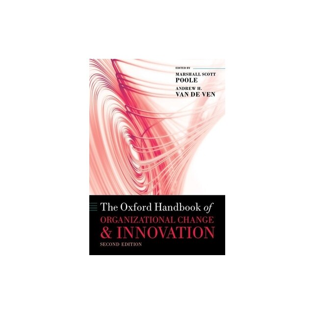 The Oxford Handbook of Organizational Change and Innovation, Marshall ...