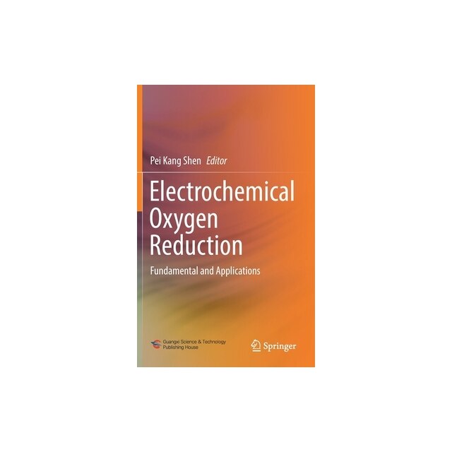 Electrochemical Oxygen Reduction Fundamental and Applications, Pei Kang Shen - eMAG.ro