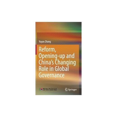 Reform, Opening-Up and China's Changing Role in Global Governance ...