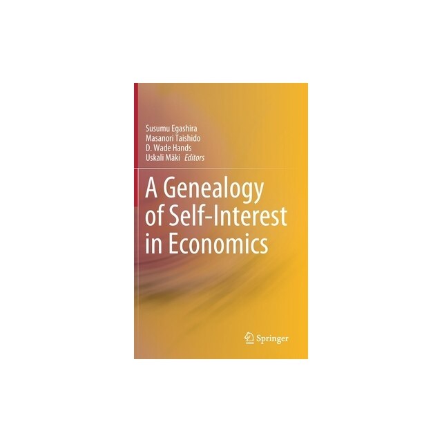 A Genealogy of Self-Interest in Economics, Susumu Egashira - eMAG.ro