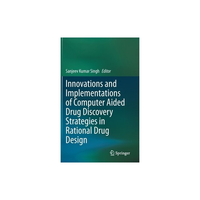 Innovations and Implementations of Computer Aided Drug Discovery Strategies in Rational Drug ...