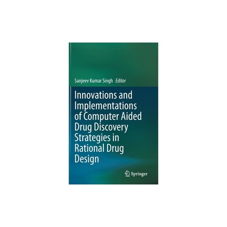 Innovations and Implementations of Computer Aided Drug Discovery Strategies in Rational Drug ...