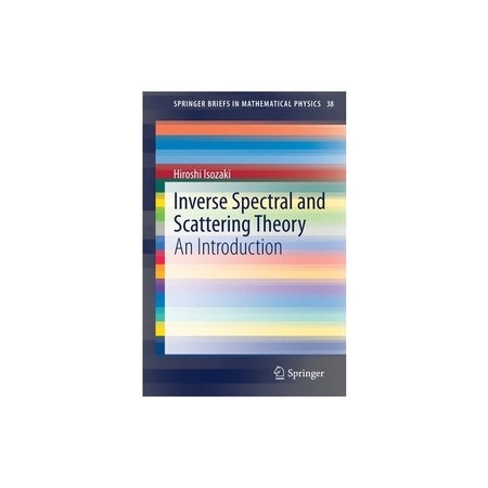 Inverse Spectral and Scattering Theory An Introduction, Hiroshi Isozaki - eMAG.ro