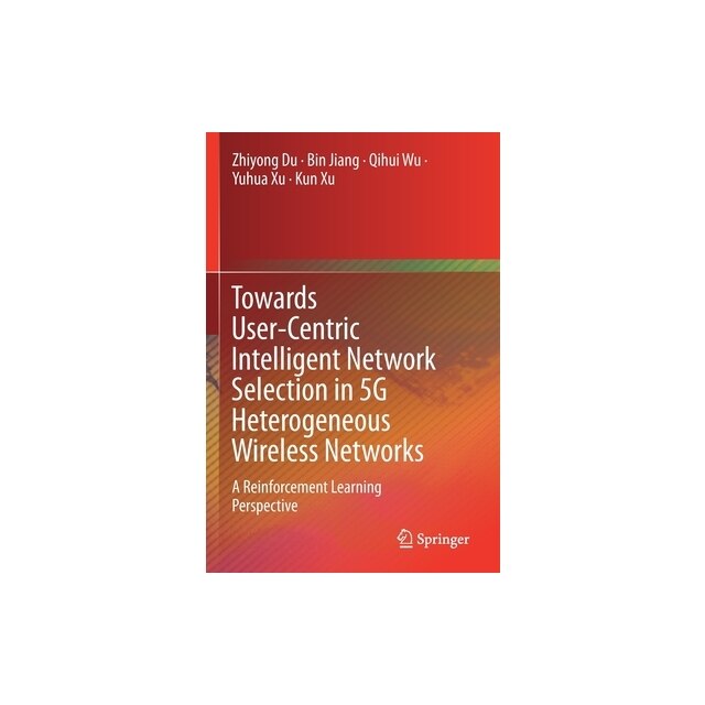 Towards User-Centric Intelligent Network Selection in 5g Heterogeneous ... Towards User-Centric Intelligent Network Selection in 5g Heterogeneous ...
