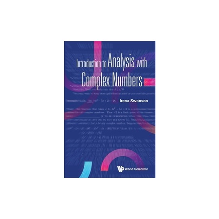 Introduction to Analysis with Complex Numbers, Irena Swanson - eMAG.ro