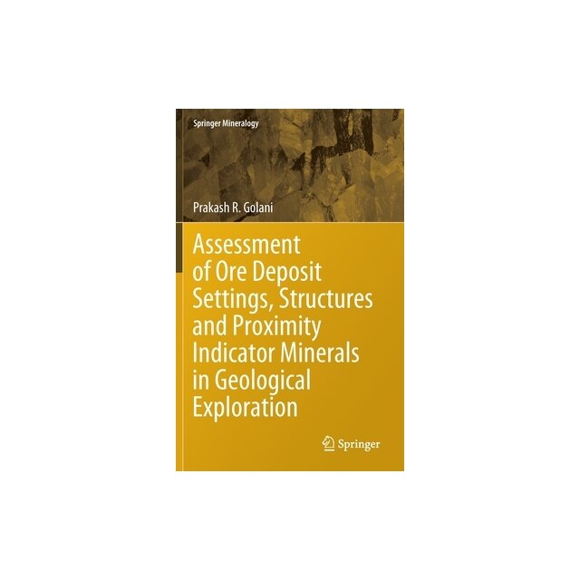 Assessment of Ore Deposit Settings, Structures and Proximity Indicator ...