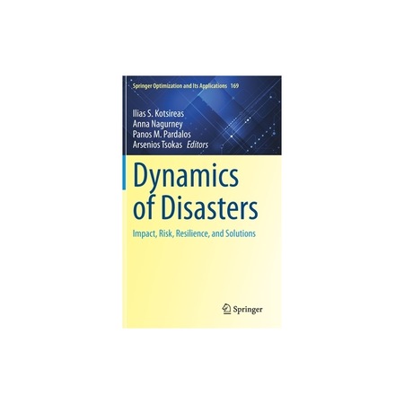 Dynamics of Disasters Impact, Risk, Resilience, and Solutions, Ilias S ...