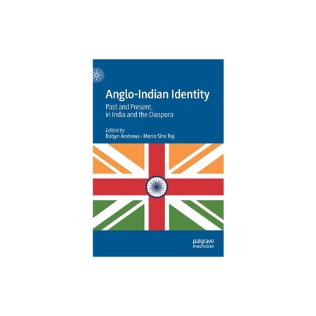 Anglo-Indian Identity Past and Present, in India and the Diaspora ...