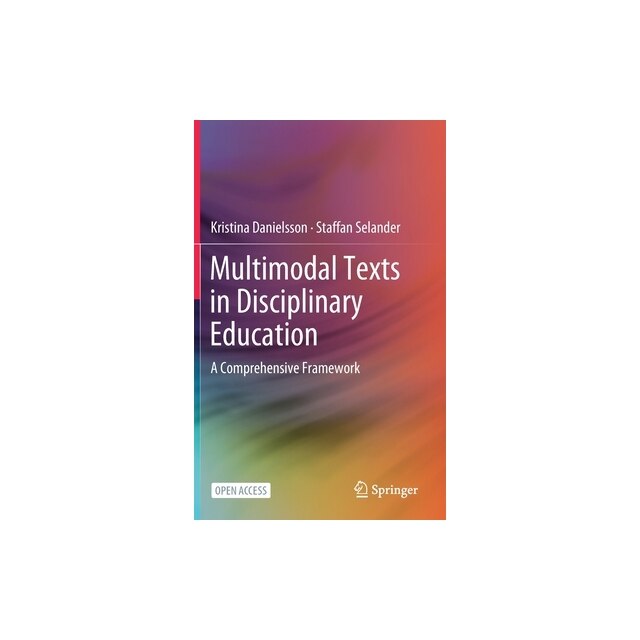 Multimodal Texts in Disciplinary Education A Comprehensive Framework ...